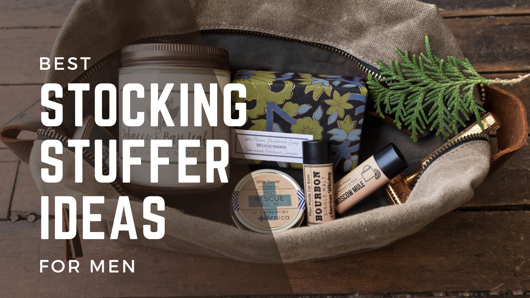 Top Stocking Stuffer Ideas for Men They ll Love Little Flower Soap Co